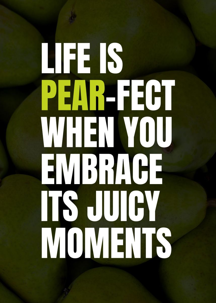 'Inspirational Pears Quote' Poster, picture, metal print, paint by ...