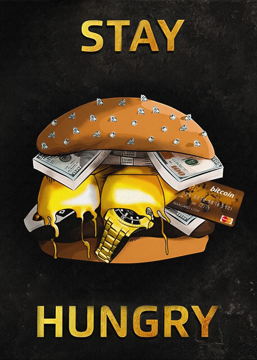 'Stay Hungry' Poster, picture, metal print, paint by Conceptual ...