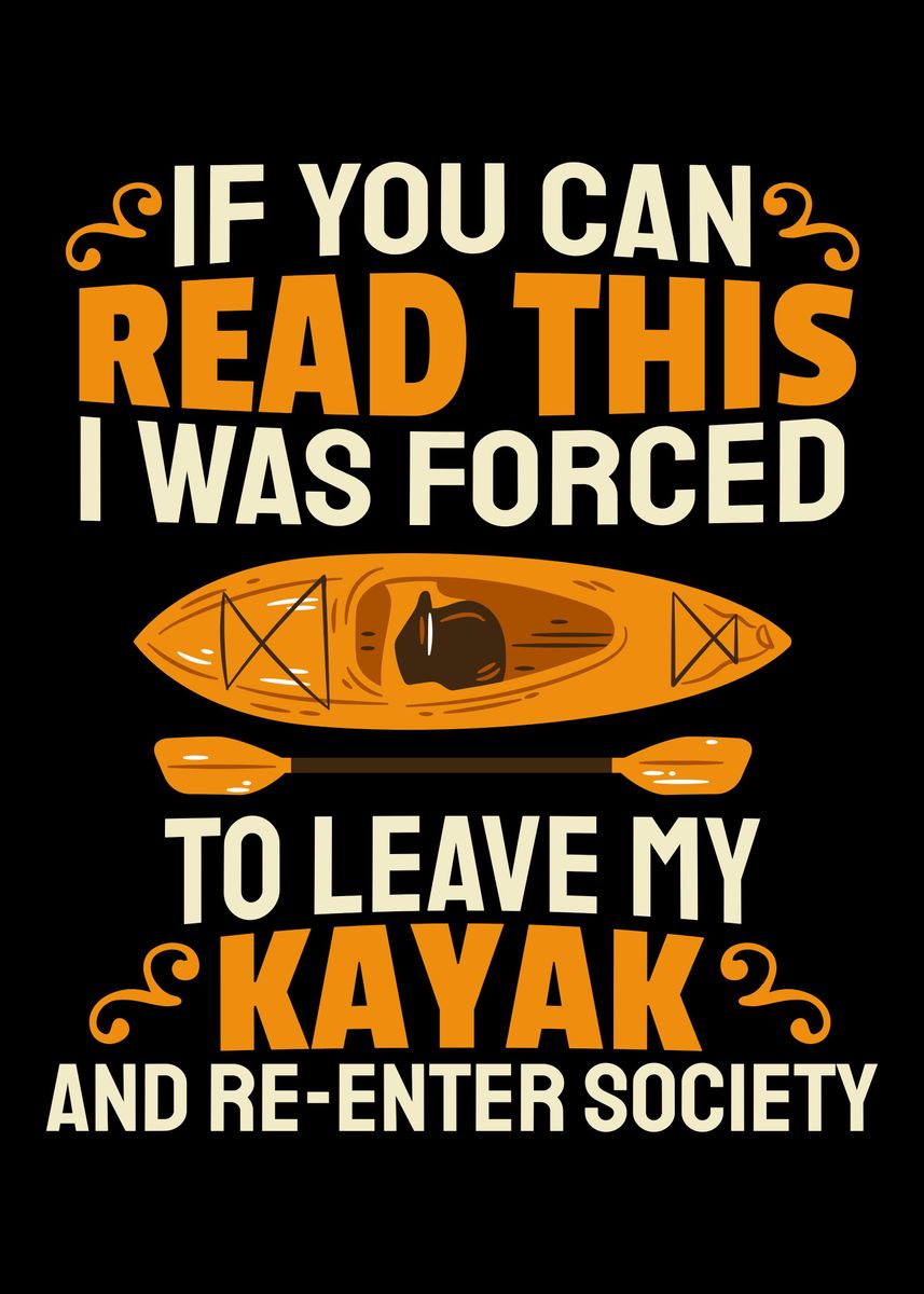 'Kayak Kayaking Kayaker' Poster by CrazySquirrel | Displate
