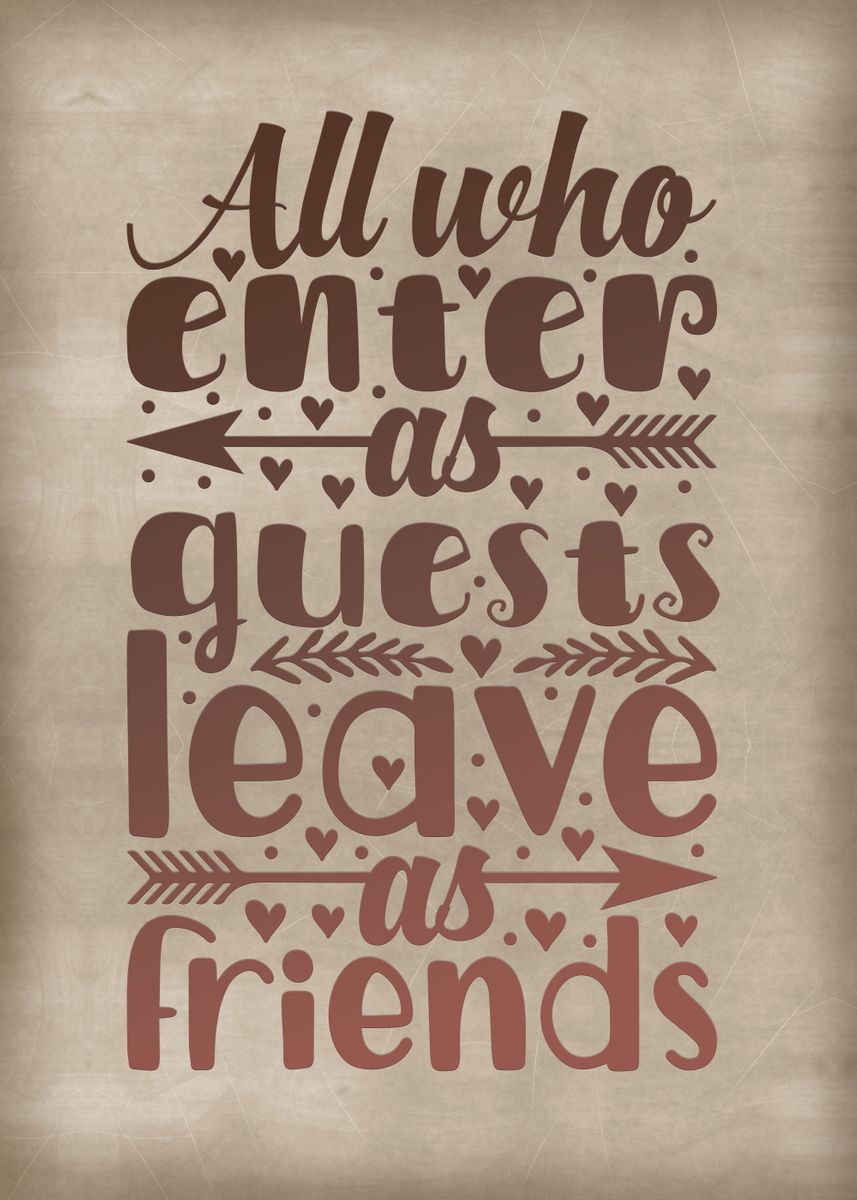 'All who enter as guests' Poster, picture, metal print, paint by ...