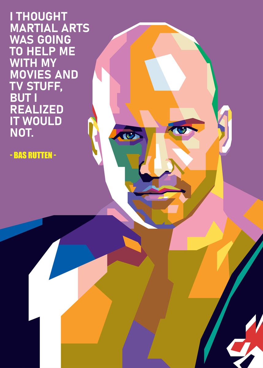 'Bas Rutten Quotes' Poster, picture, metal print, paint by Indra | Displate