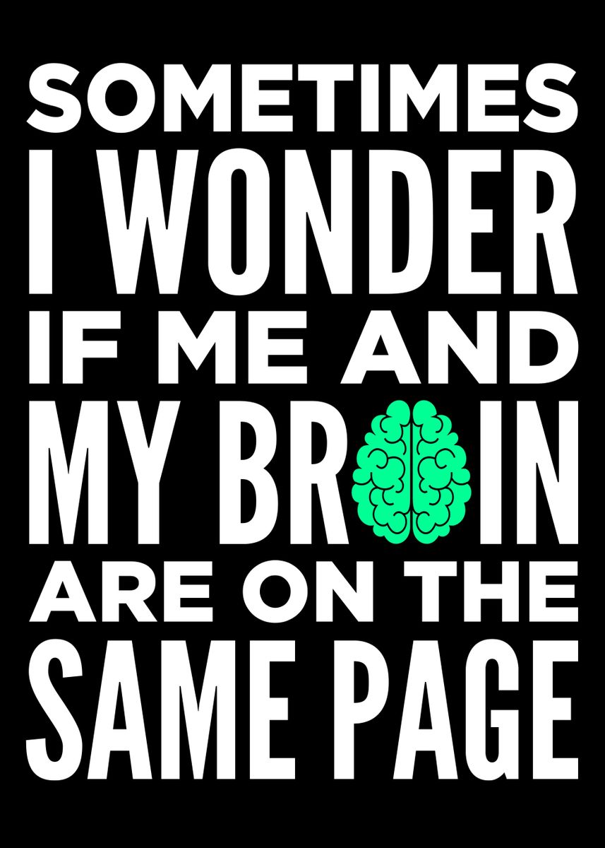 'Me and My Brain' Poster, picture, metal print, paint by funk punk ...