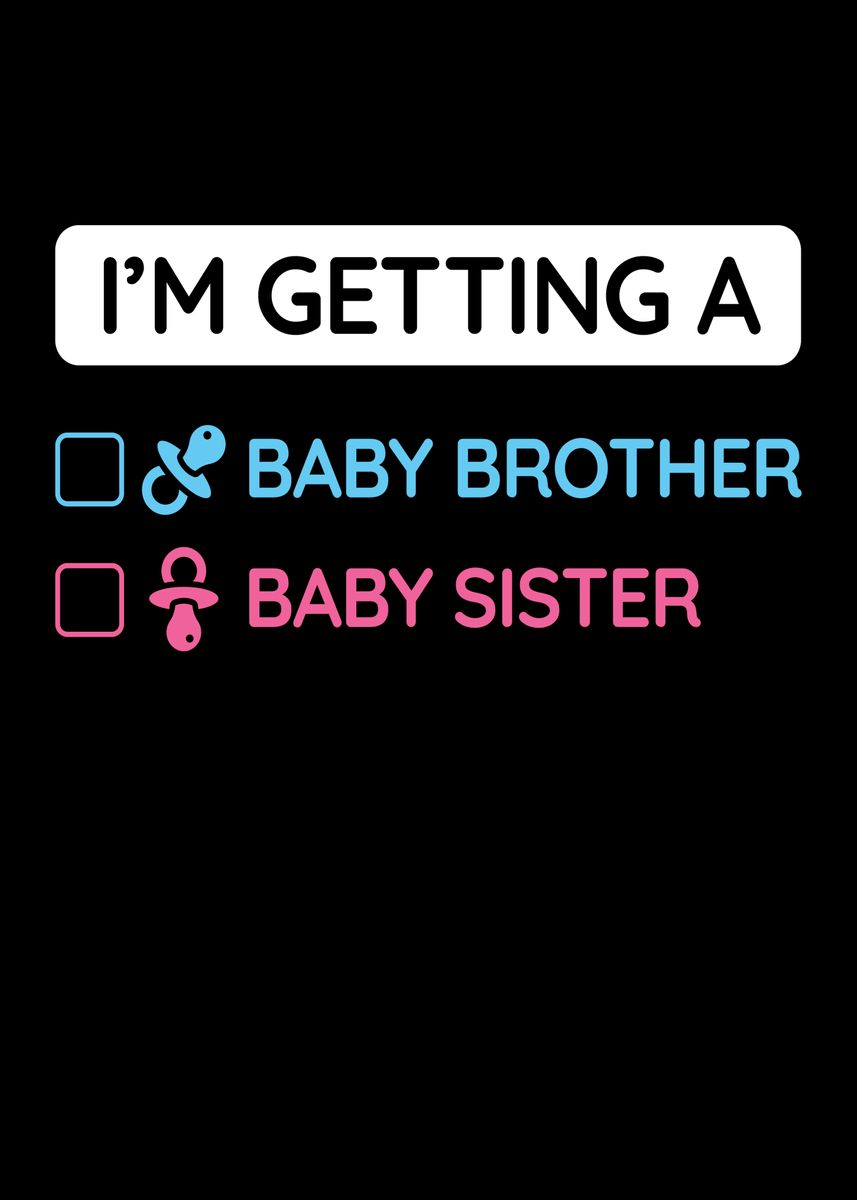 'Im Getting A Baby Brother' Poster, picture, metal print, paint by ...