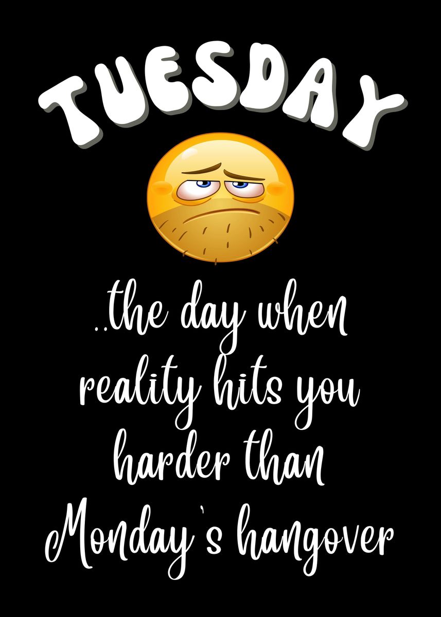 'Tuesday Quote Poster' Poster, picture, metal print, paint by Artistic ...