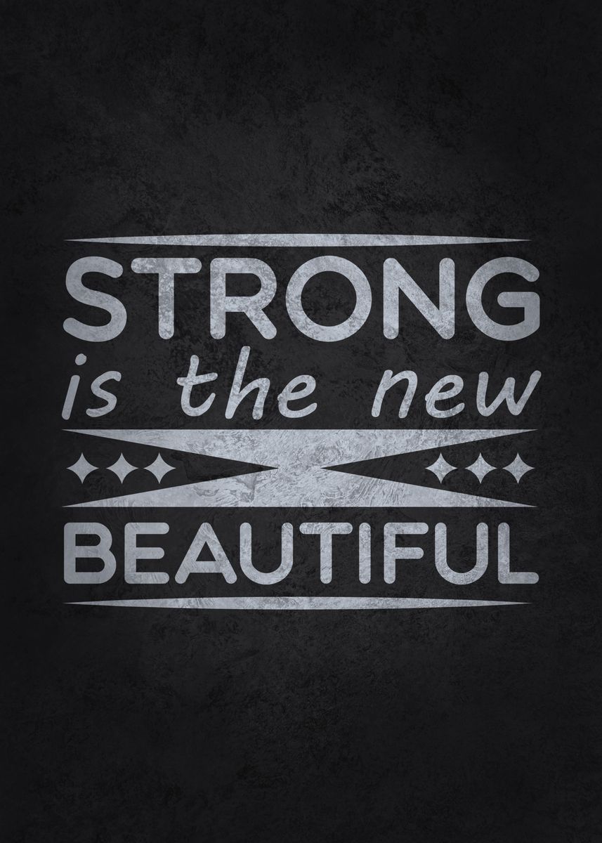 'Strong Is New Beautiful' Poster, picture, metal print, paint by GOHAN ...