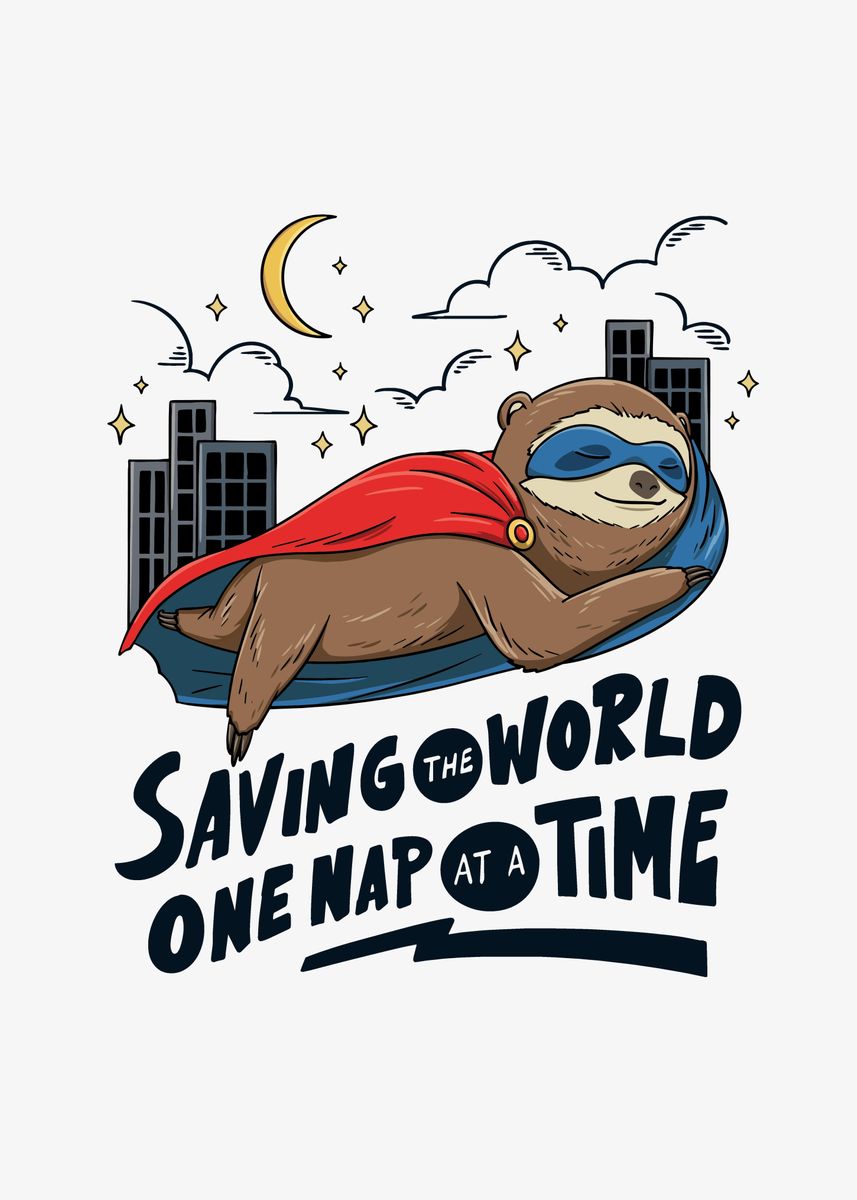 'Sloth Superhero Design for' Poster, picture, metal print, paint by ...