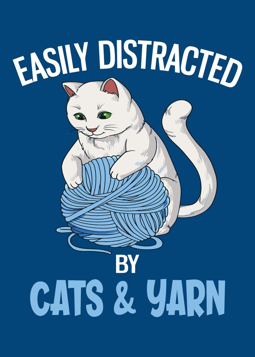 'Distracted By Cats Yarn' Poster, picture, metal print, paint by ...
