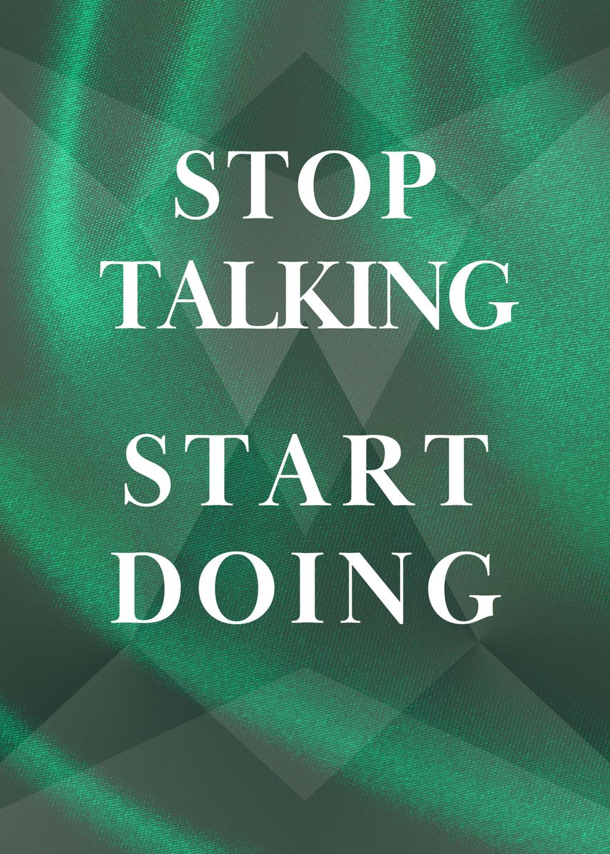 'Start Doing' Poster, picture, metal print, paint by Mick D | Displate