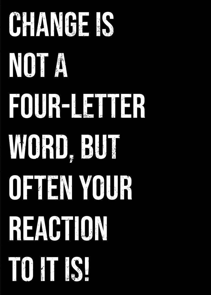 'Change demotivation Poster' Poster, picture, metal print, paint by ...