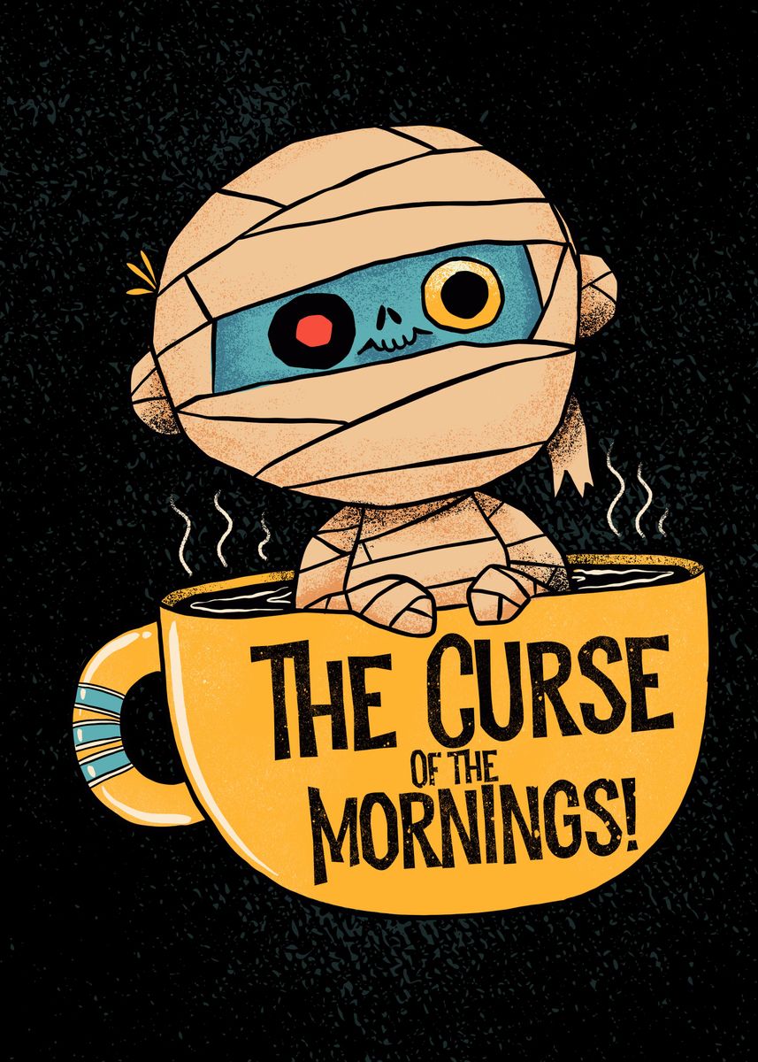 'Mummy coffee' Poster, picture, metal print, paint by Pepe Rodriguez ...