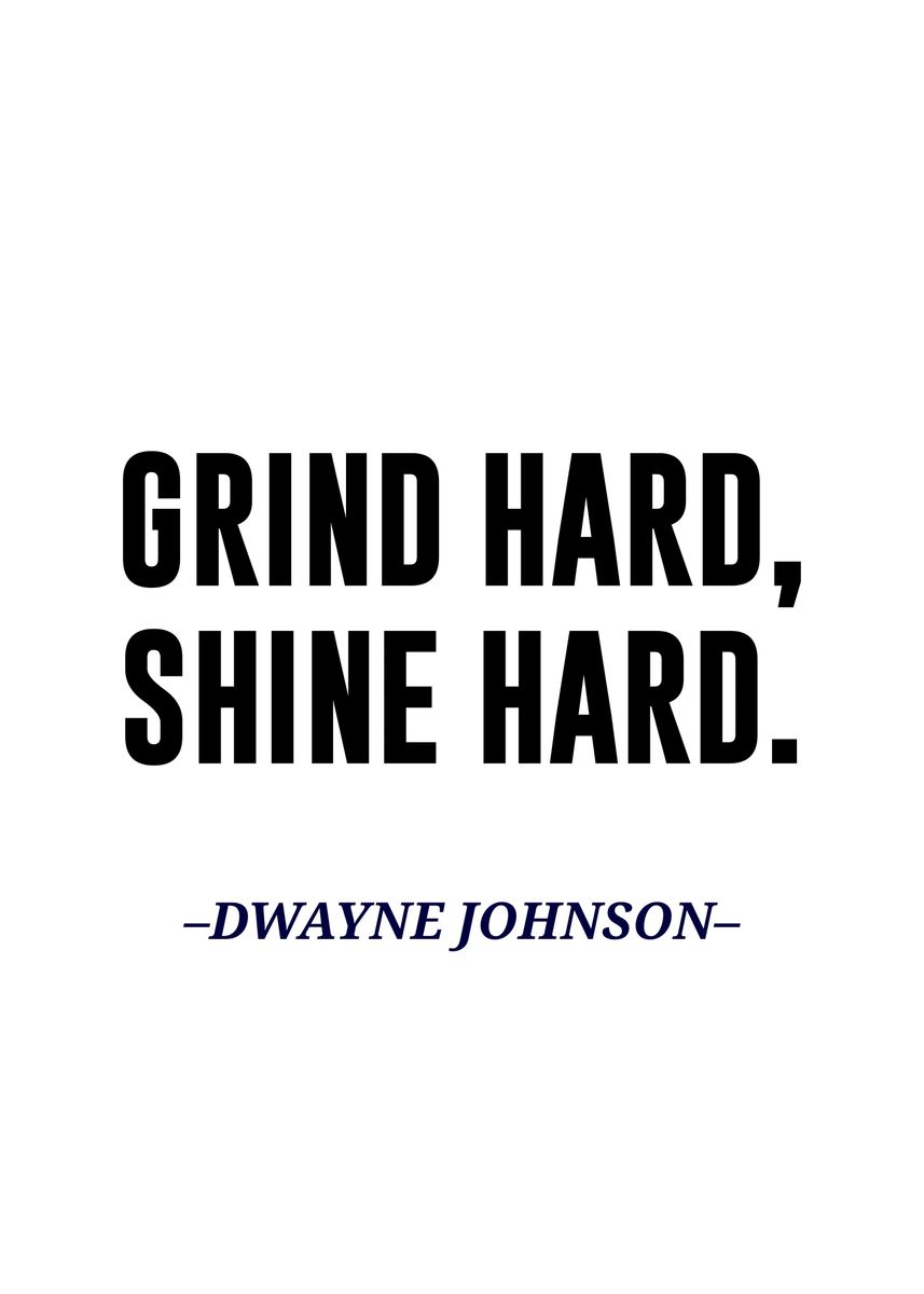 'Dwayne Johnson quote' Poster, picture, metal print, paint by Gembull ...