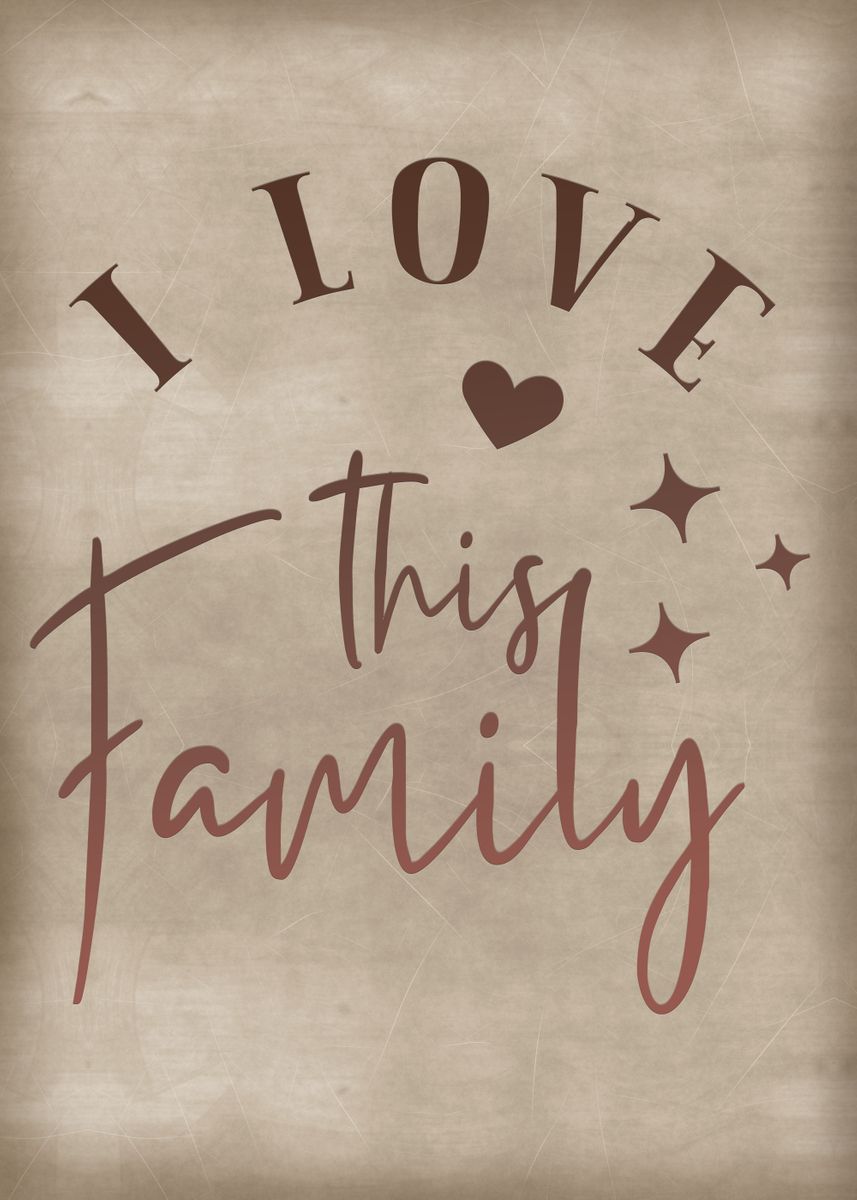 'I love this family' Poster, picture, metal print, paint by XandYart ...