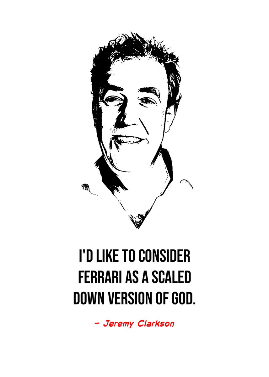 'Jeremy Clarkson quotes ' Poster, picture, metal print, paint by pus ...