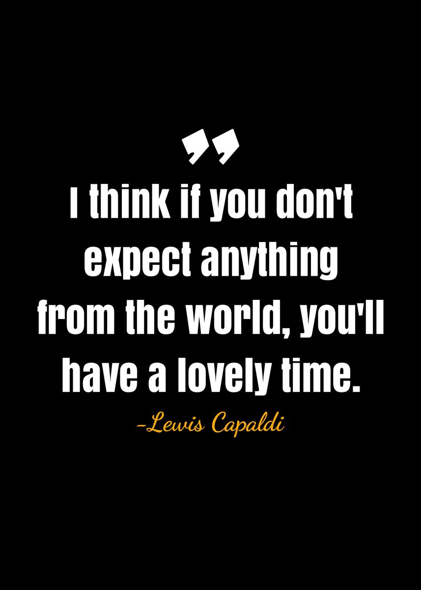 'Lewis Capaldi Quote ' Poster, picture, metal print, paint by DIMS ...
