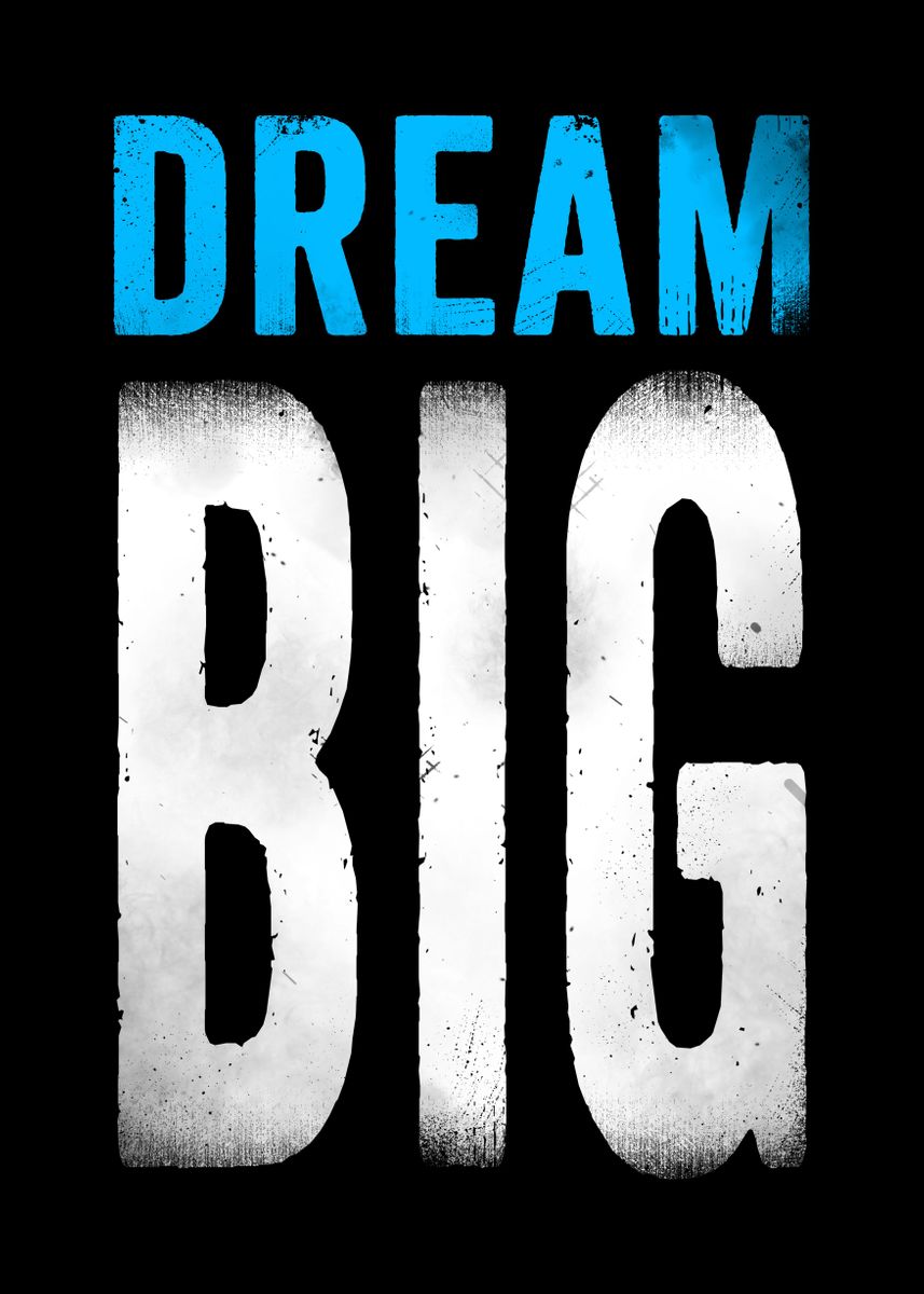 'Dream Big ' Poster, picture, metal print, paint by Mr Penguin | Displate