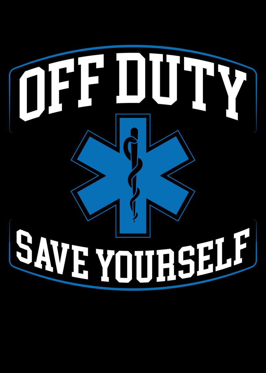 'Off duty save yourself' Poster, picture, metal print, paint by BeMi ...