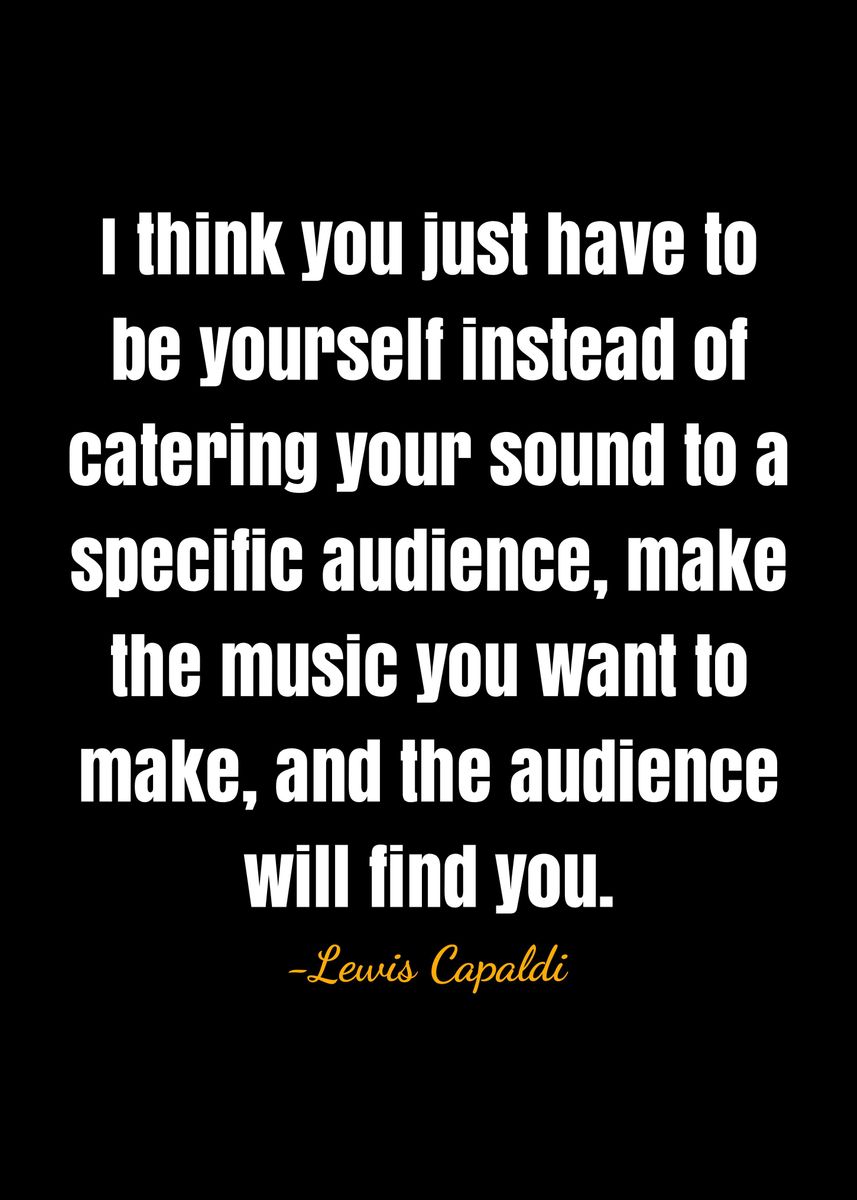 'Lewis Capaldi Quote ' Poster, picture, metal print, paint by DIMS ...