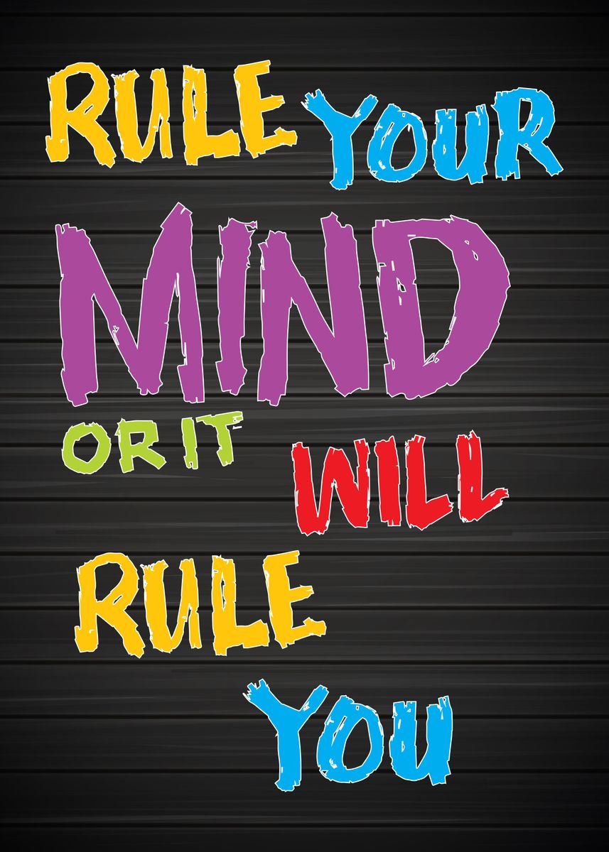 'Rule Your mind' Poster, picture, metal print, paint by VisionTrend | Displate