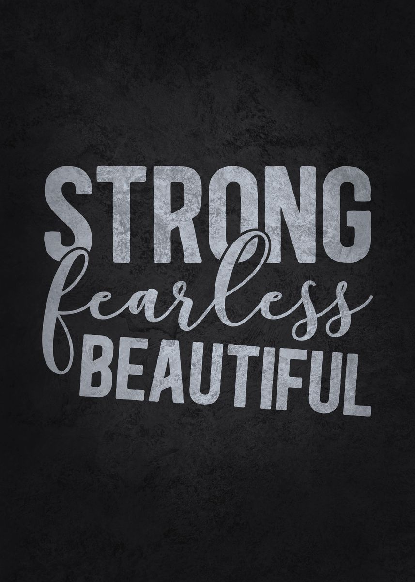 'Strong Fearless Beautiful' Poster, picture, metal print, paint by ...
