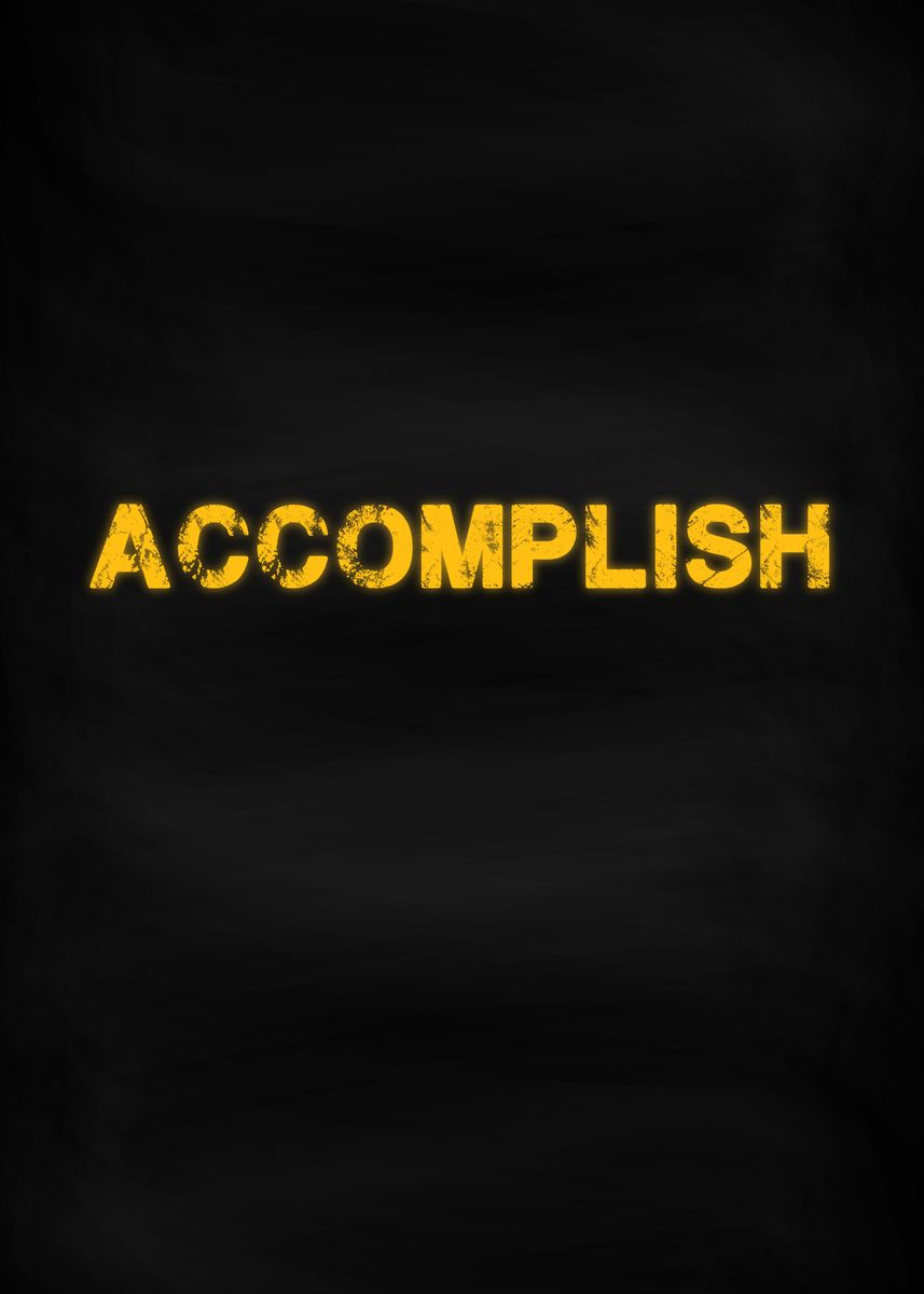 'Accomplish Motivation Word' Poster, picture, metal print, paint by ...