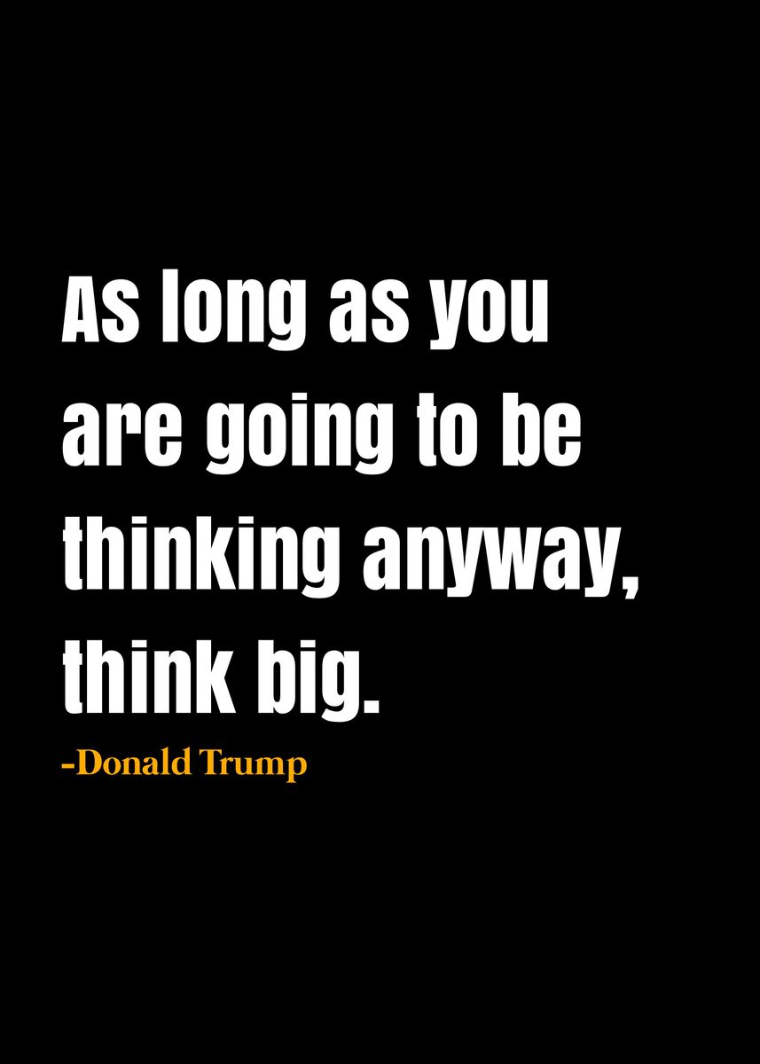 'Donald Trump Quote ' Poster, picture, metal print, paint by KAZE ...