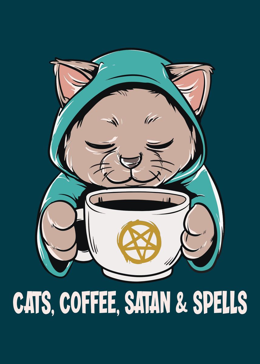 'Cats Coffee Satan Spells' Poster, picture, metal print, paint by PiolettaArt | Displate