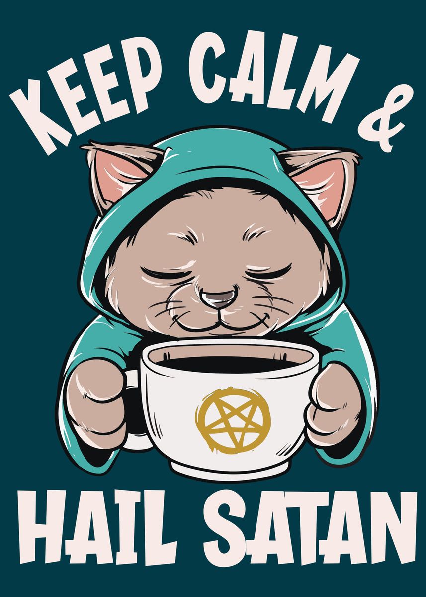 'Keep Calm And Hail Satan' Poster, picture, metal print, paint by PiolettaArt | Displate
