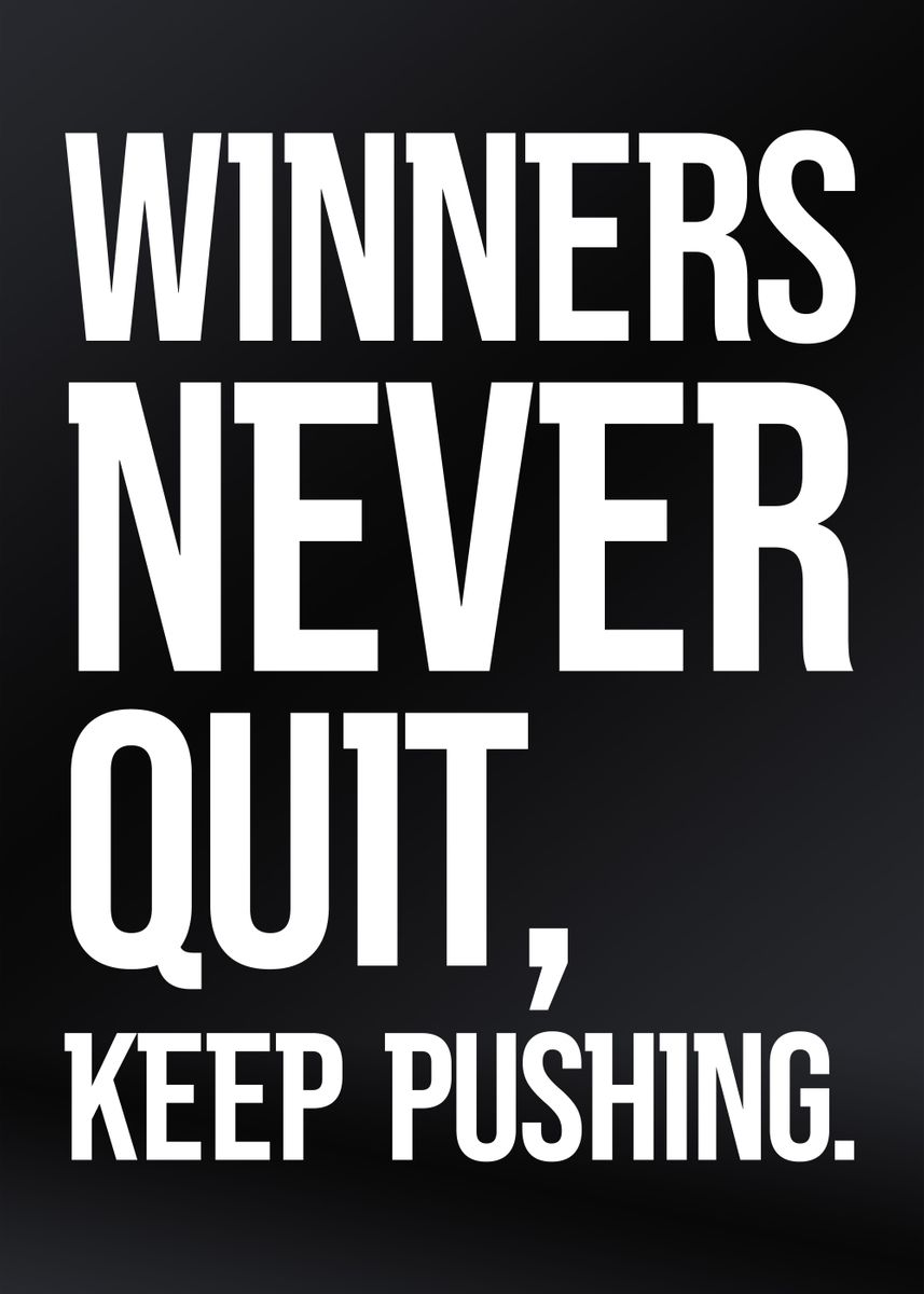 'Winners Never Quit' Poster, picture, metal print, paint by NIZAM KHAN ...