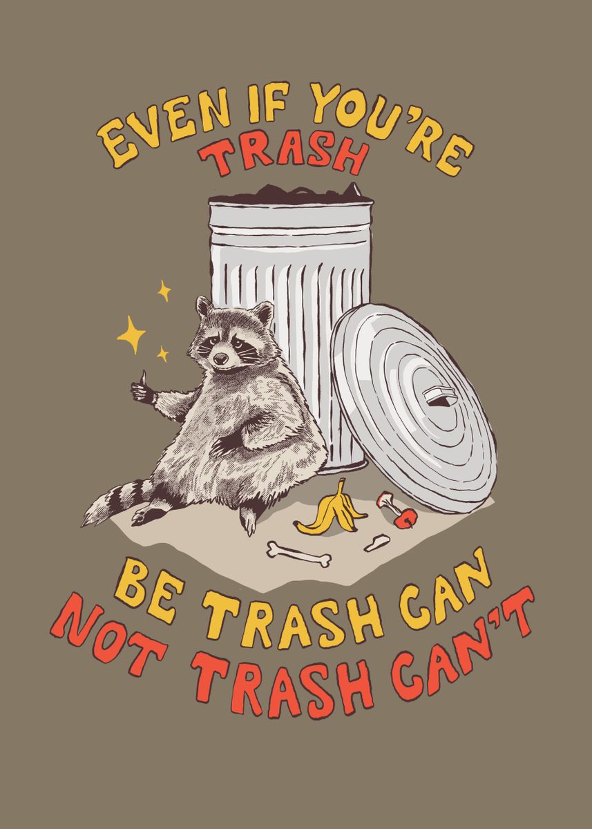'Be Trash Can' Poster, picture, metal print, paint by Nasiruddin Akmal ...