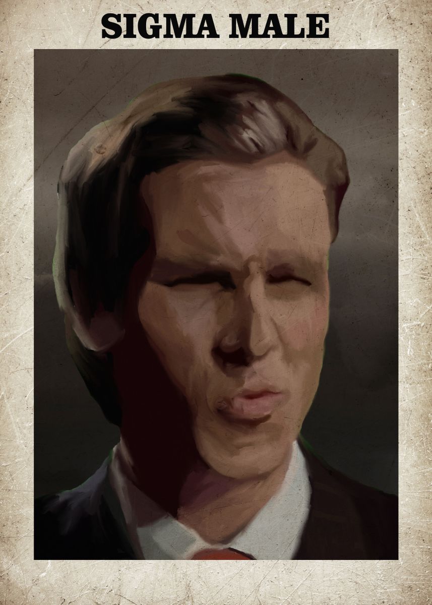 'Sigma Male ' Poster, picture, metal print, paint by herikurny27 ID ...