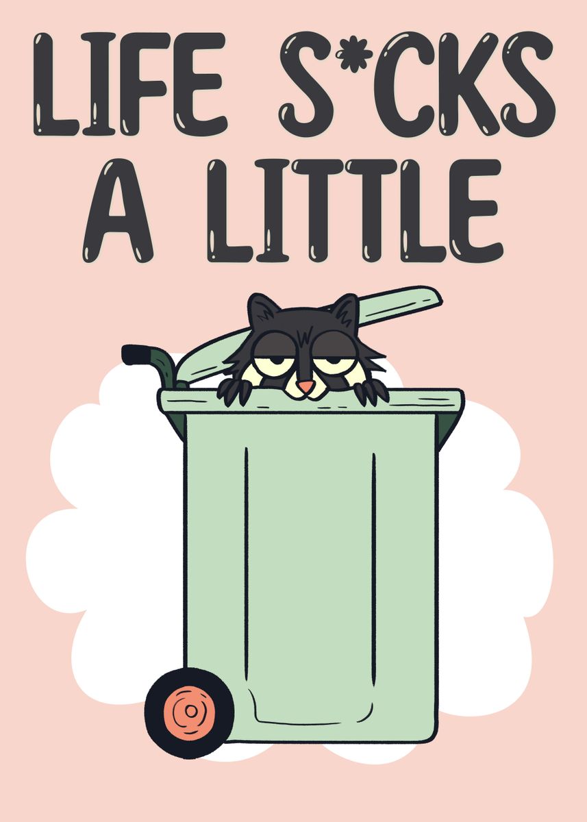 'Life Sucks a Little' Poster by NIZAM KHAN | Displate