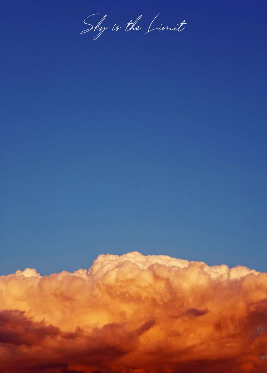 'The Sky is The Limit ' Poster, picture, metal print, paint by Explore ...