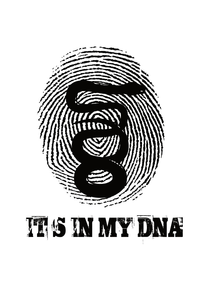 'Snakes ITS In My DNA' Poster, picture, metal print, paint by ZS C O M ...