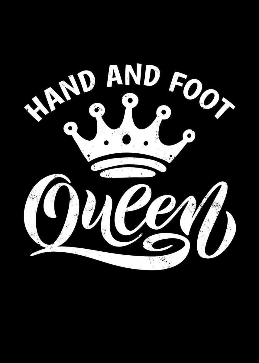 'Hand and Foot Queen for' Poster, picture, metal print, paint by ML ...