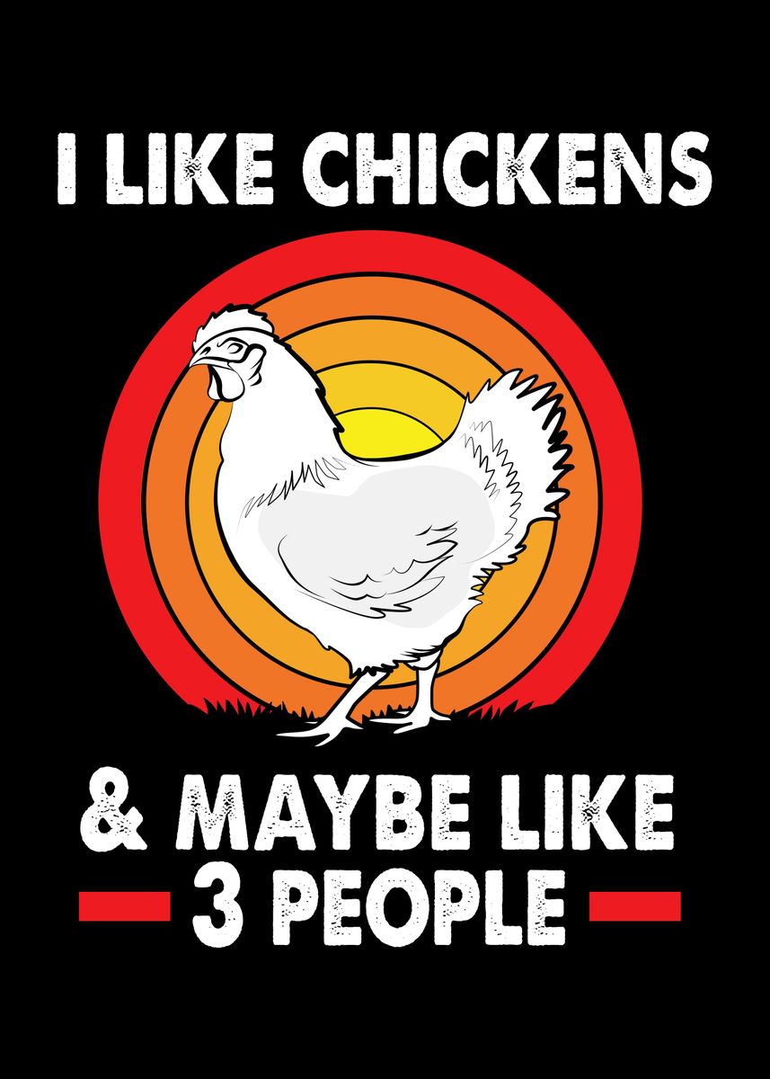 'I Like Chickens' Poster, picture, metal print, paint by FunnyGifts ...