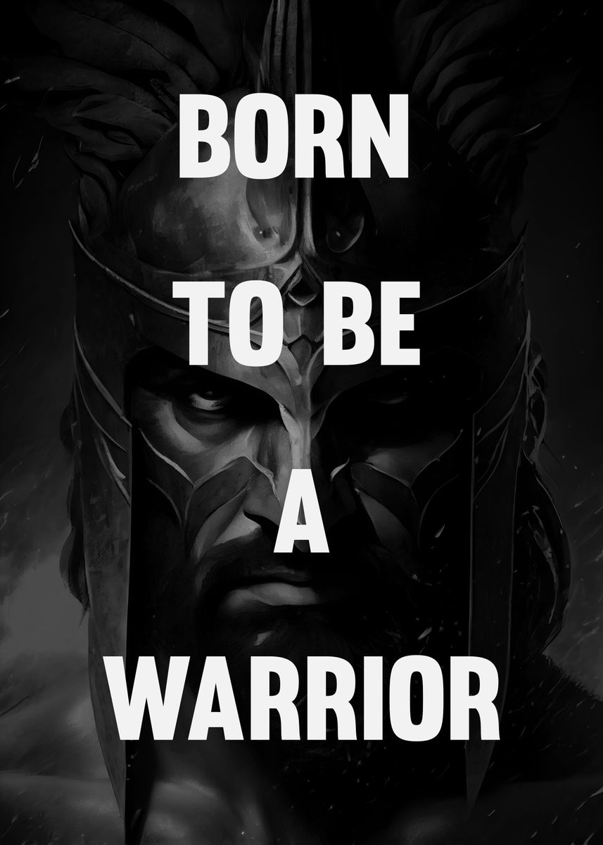 'Born To Be A Warrior' Poster, picture, metal print, paint by ...