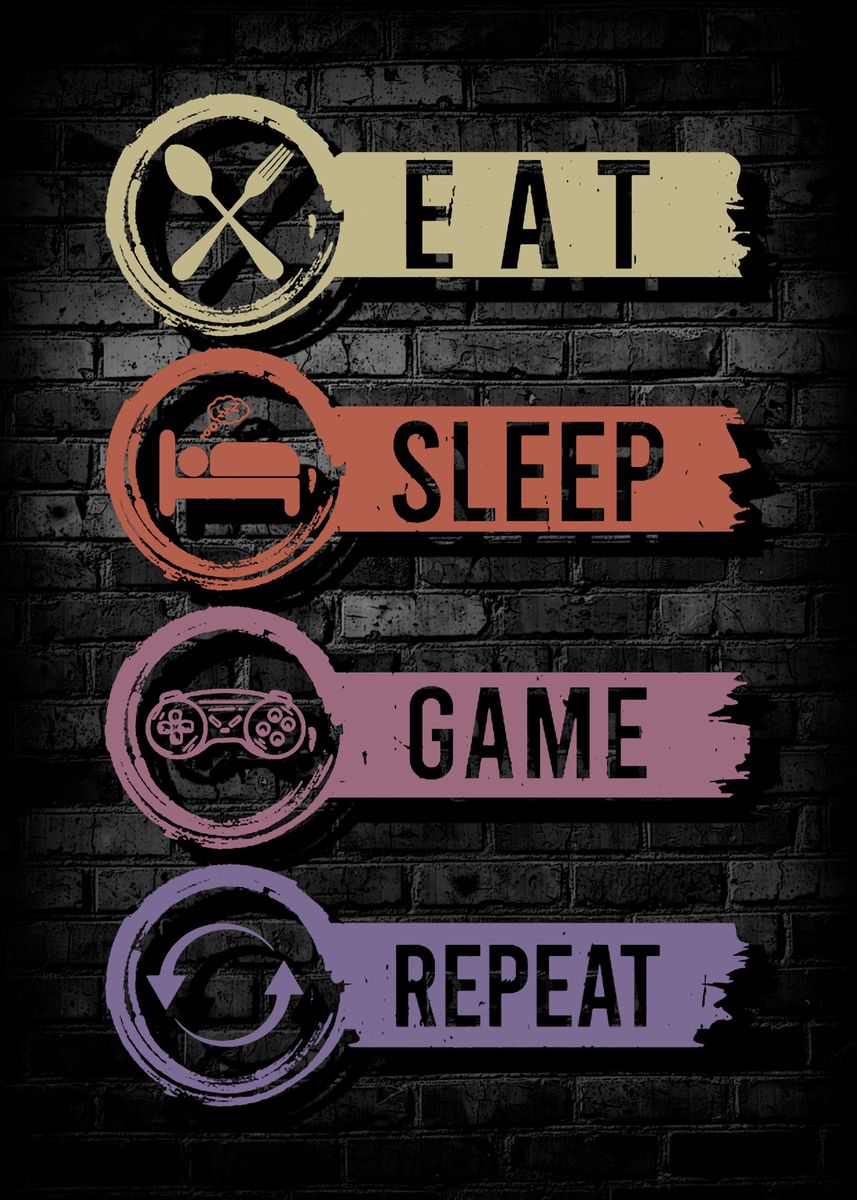 'eat sleep game repeat ' Poster, picture, metal print, paint by Metal ...