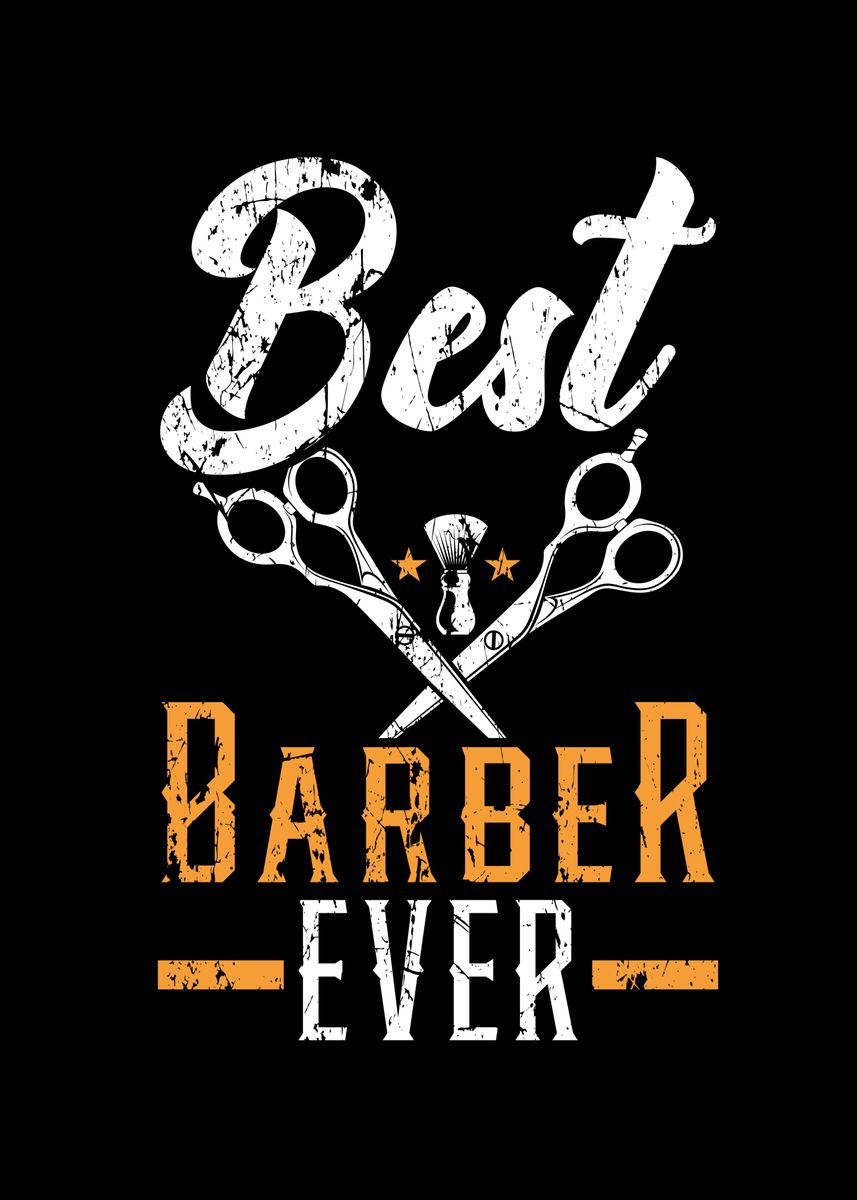 'Best Barber Ever' Poster, picture, metal print, paint by NAO | Displate