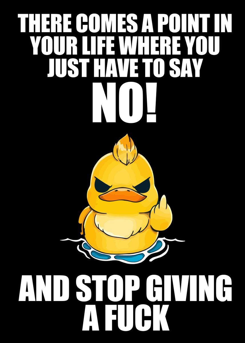 'stop giving a duck' Poster, picture, metal print, paint by ...