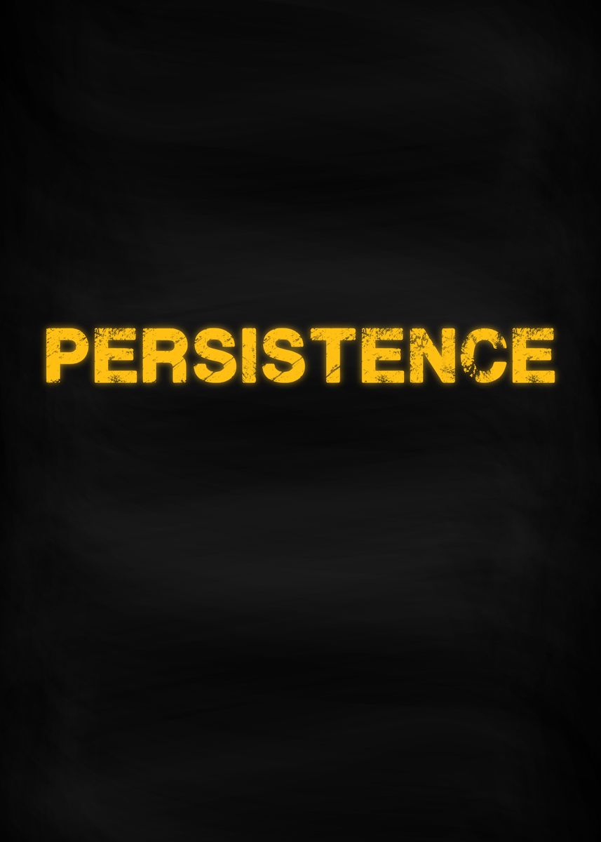 'Persistence Motivation' Poster, picture, metal print, paint by ...