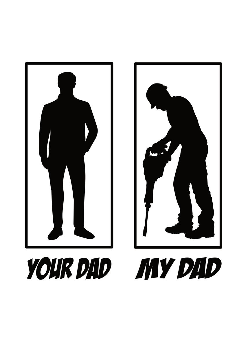 'Your Dad My Dad' Poster by ZS C O M M E R C E | Displate