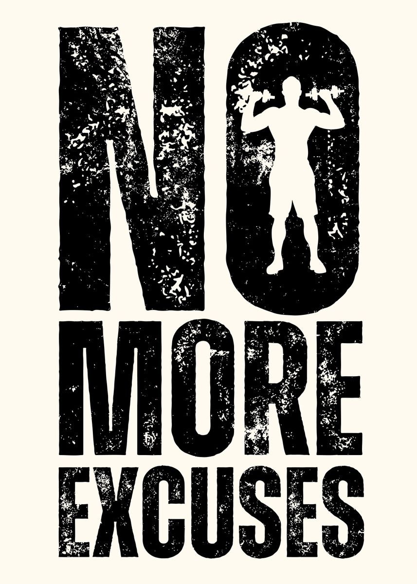 'No More Excuses' Poster, picture, metal print, paint by Yess | Displate