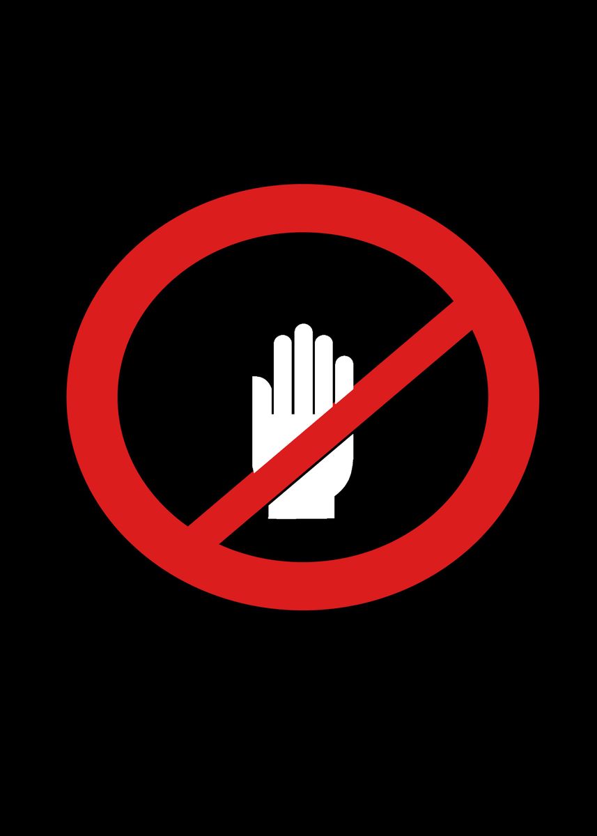 'do not touch sign' Poster, picture, metal print, paint by Soft Brush ...