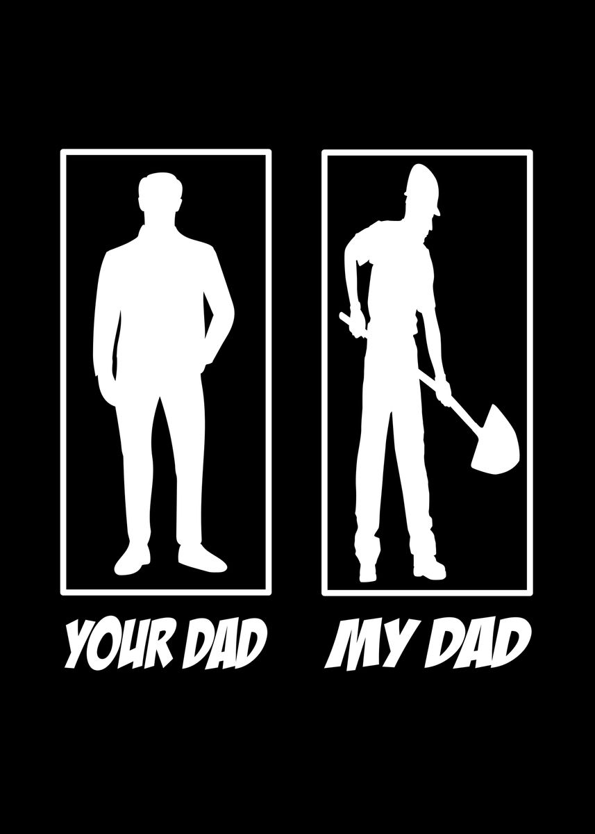 'Your Dad My Dad' Poster, picture, metal print, paint by ZS C O M M E R ...