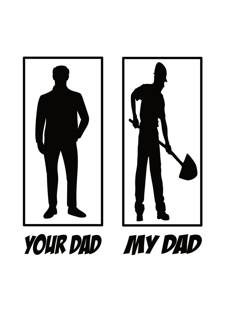 'Your Dad My Dad' Poster, picture, metal print, paint by ZS C O M M E R ...