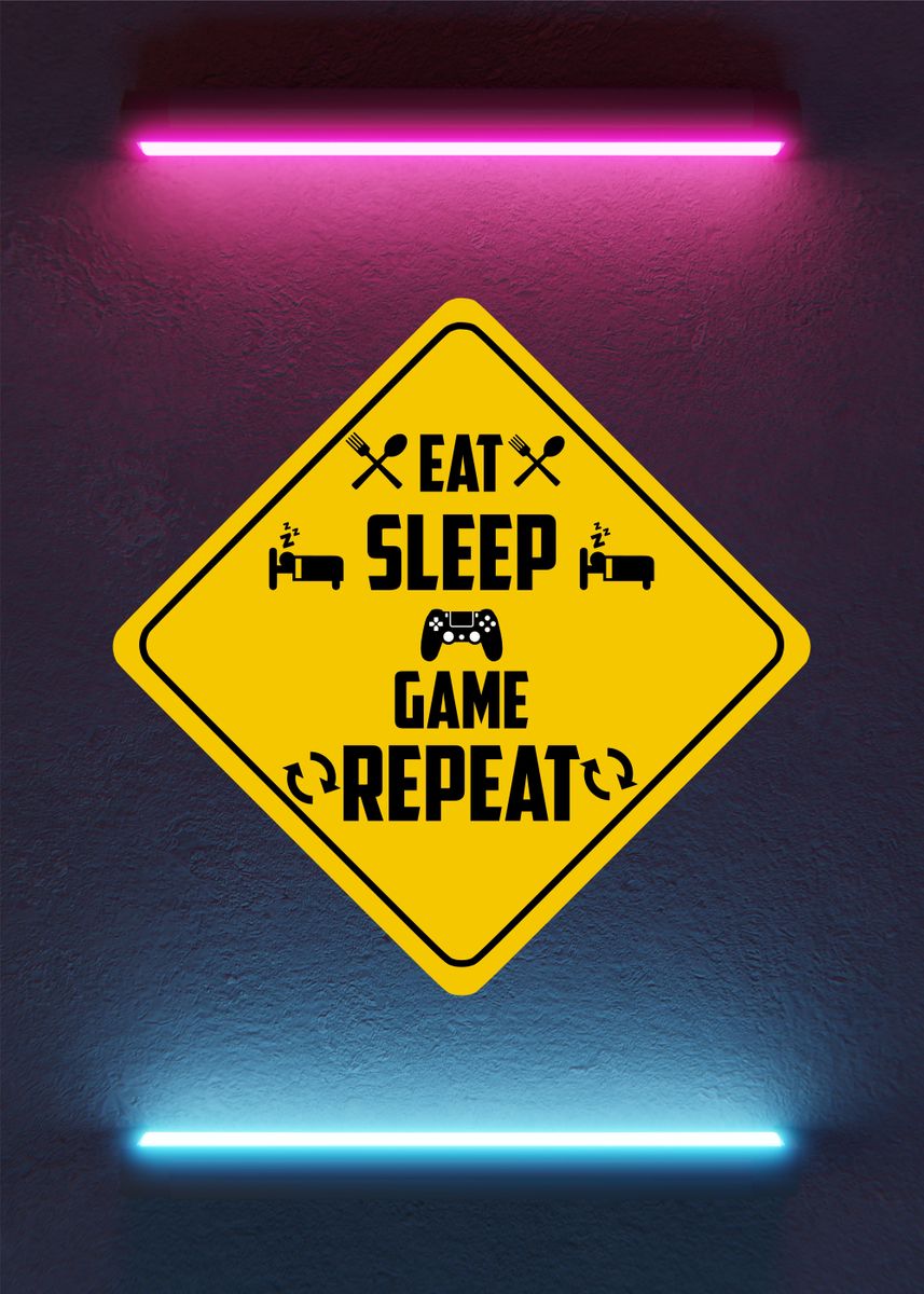 'Eat Sleep Game Repeat' Poster by Trending Music Retro | Displate