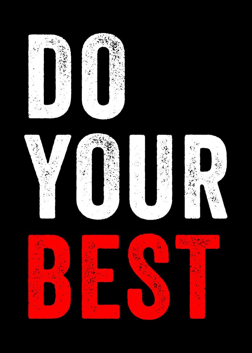'Do your best' Poster, picture, metal print, paint by Mr Penguin | Displate