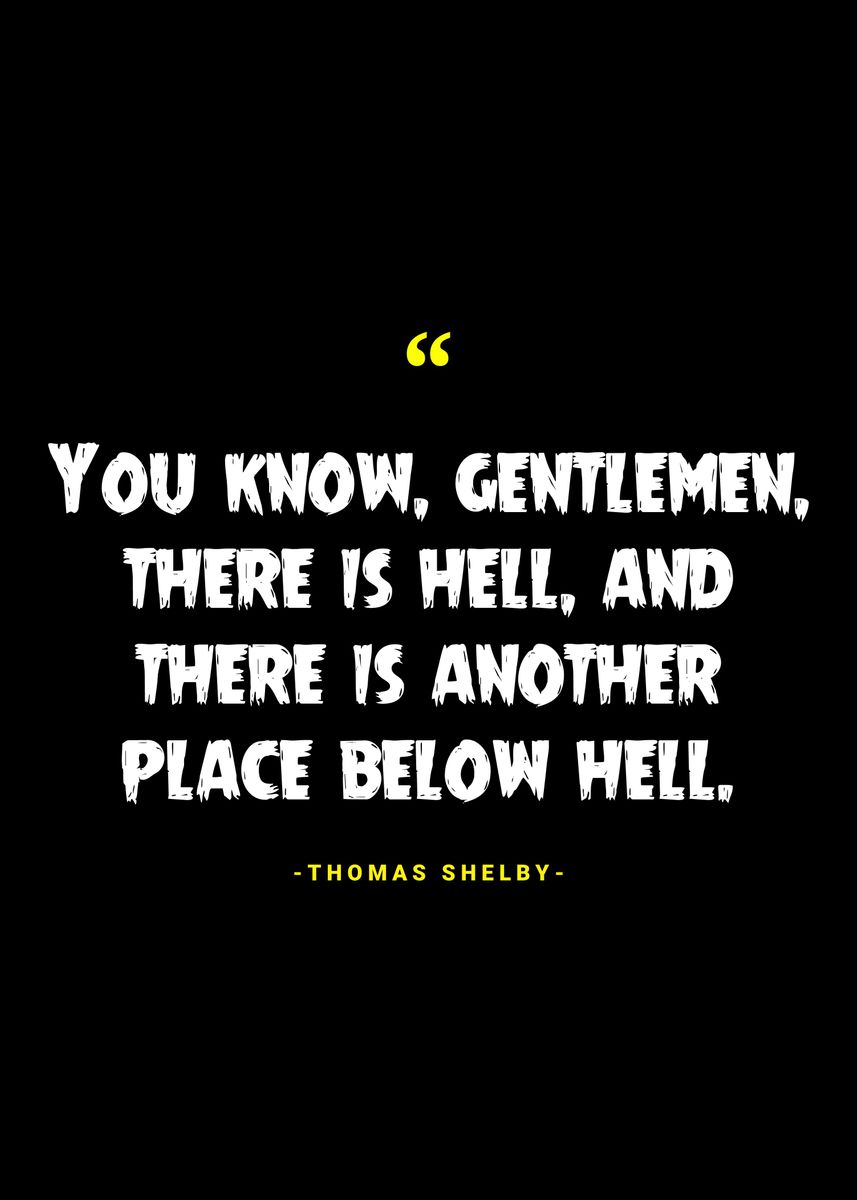 'Thomas Shelby Quotes' Poster, picture, metal print, paint by Twenty ...