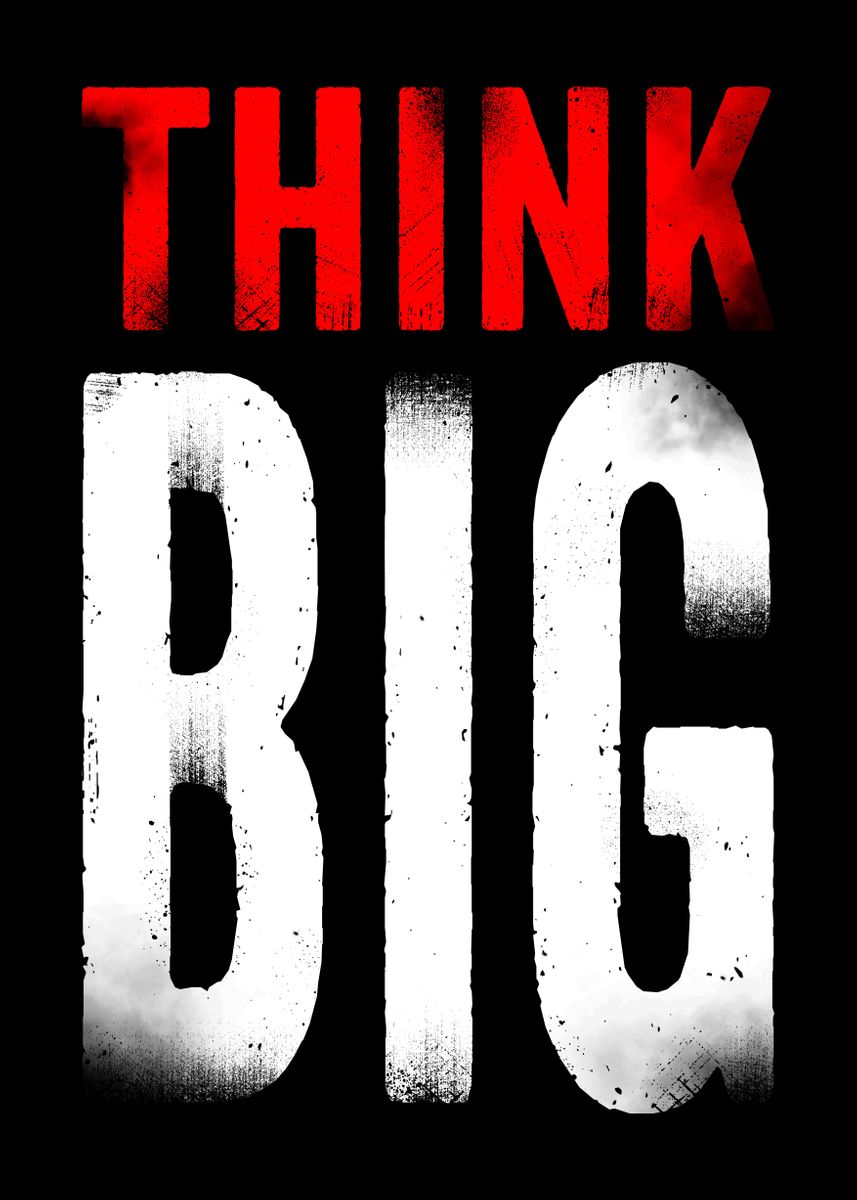 'Think Big' Poster, picture, metal print, paint by Mr Penguin | Displate