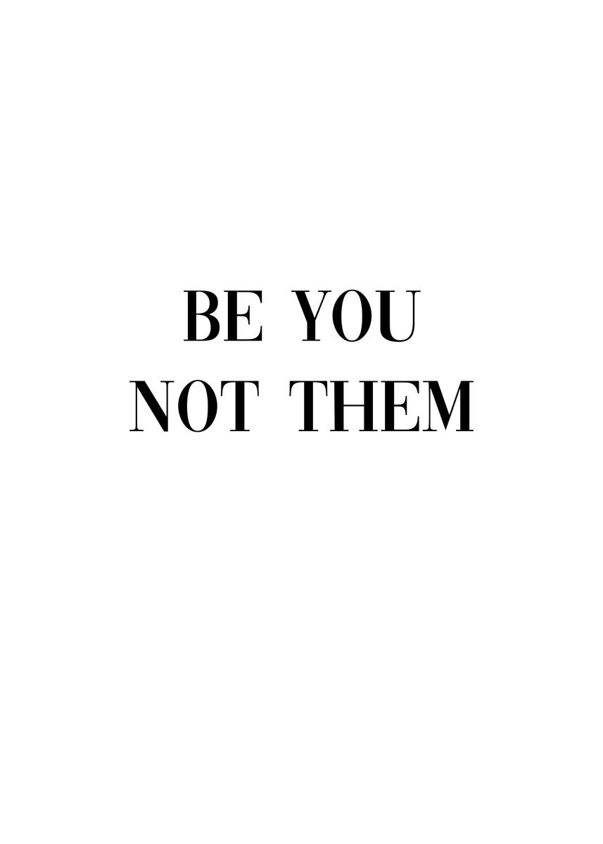 'Be You Not Them' Poster, picture, metal print, paint by dkDesign ...